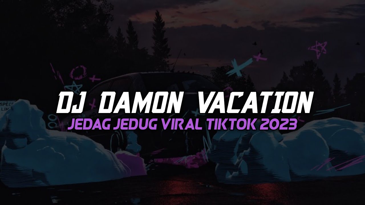 DJ DAMON VACATION VIBES PUASA JEDAG JEDUG VIRAL TIKTOK 2023 - YouTube