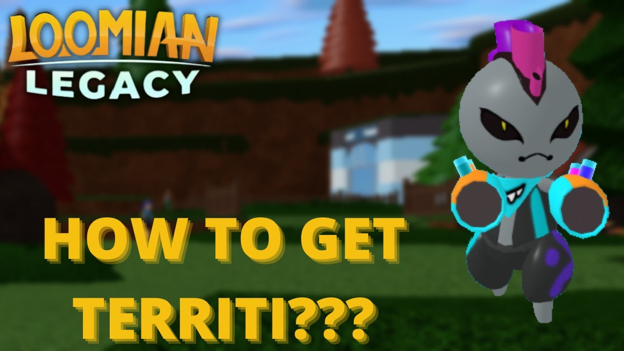 How to Get TERRITI ??? | Loomian Legacy - YouTube