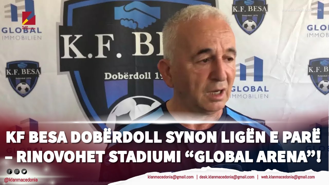 KF Besa Dobërdoll synon Ligën e Parë – rinovohet stadiumi “Global Arena ...