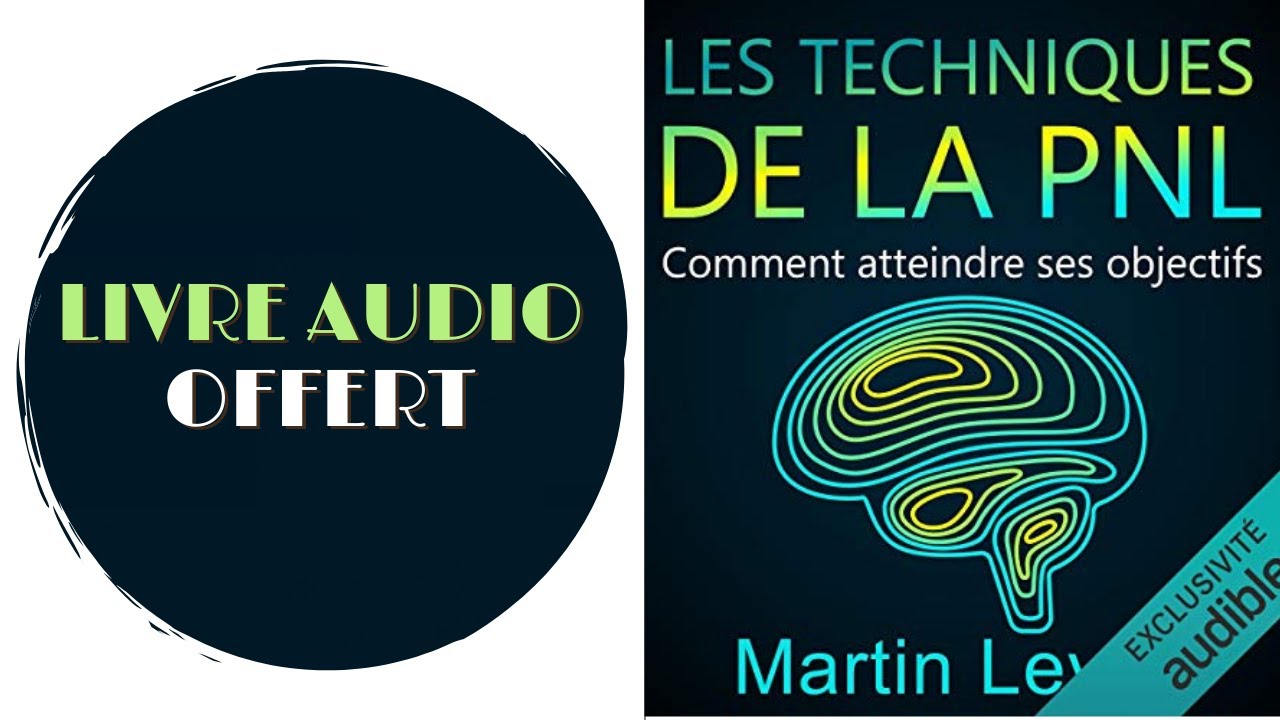 Livre Audio Offert: Les techniques de la PNL. Comment atteindre ses ...