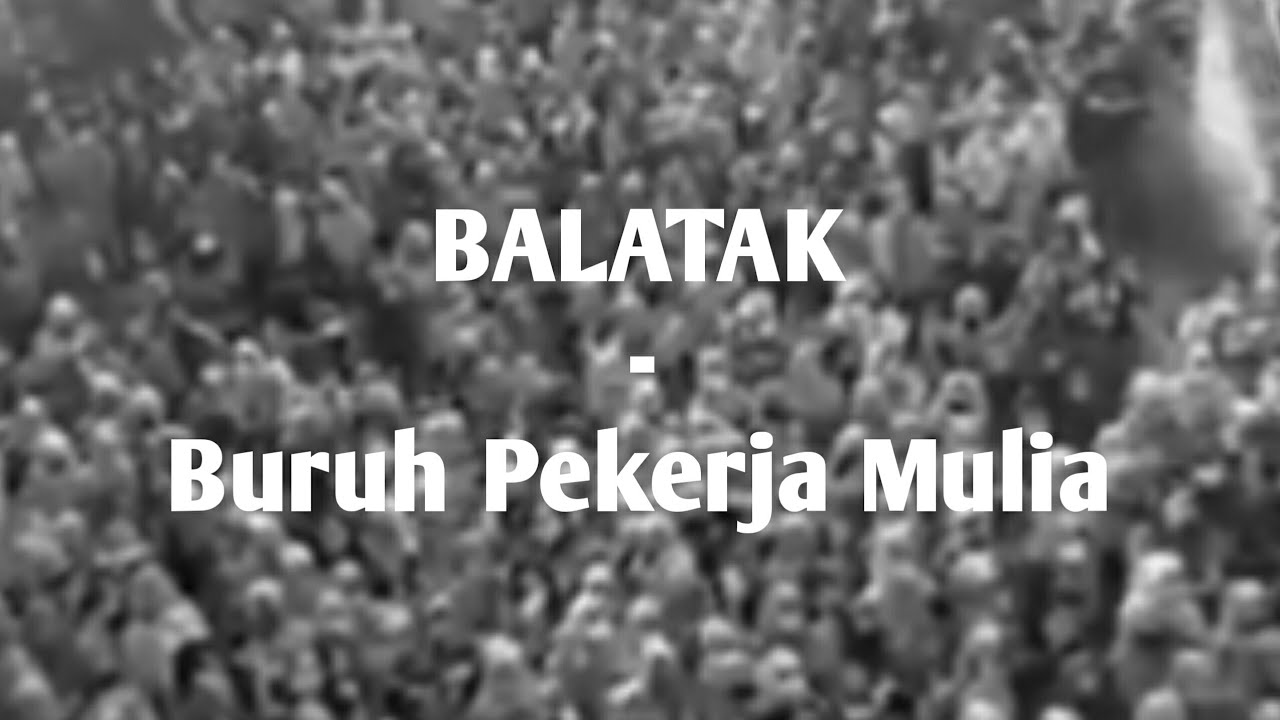 BALATAK - Buruh Pekerja Mulia ( marsinah ) - Kipa Lop - YouTube
