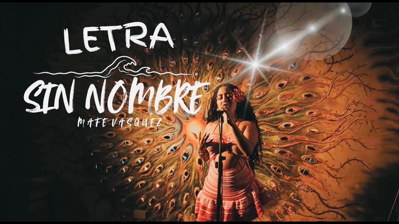 SIN NOMBRE - Mafe Vasquez (LETRA) - YouTube