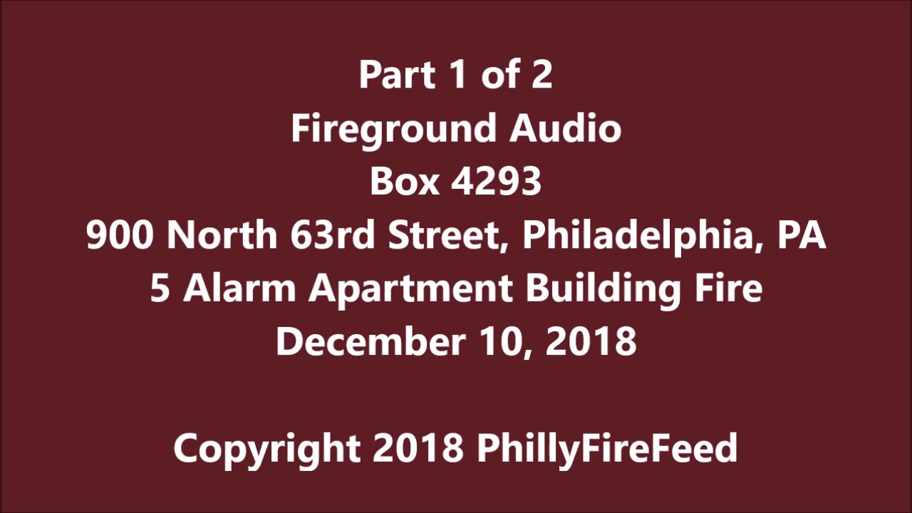 Part 1 of 2, 12-10-18, 900 N 63rd St, Philadelphia, PA, 5 Alarm ...