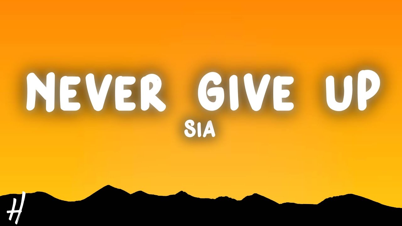Sia - Never Give Up (from the Lion Soundtrack) (Lyrics) - YouTube
