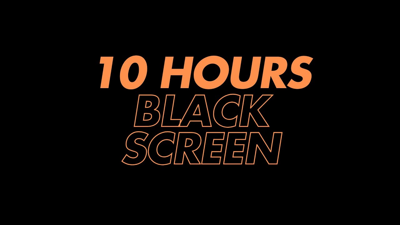 Black Screen | 10 Hours of Visual Silence | Blackout Screen in HD - YouTube