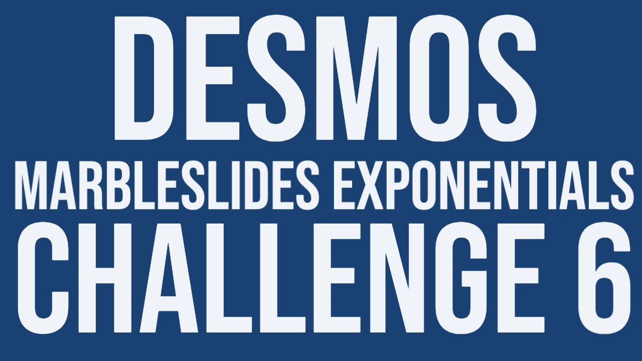 Desmos Marbleslides Exponentials Challenge 6 - YouTube