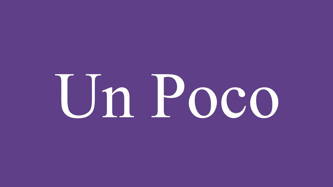 How To Pronounce ''Un Poco'' (A Little) Correctly in Spanish - YouTube