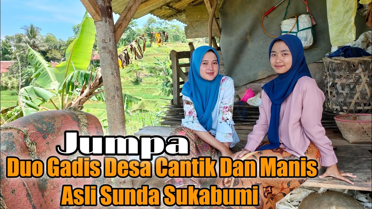 Jumpa Gadis Desa Cantik Alami,Bikin Para Jomlo Kecantol Gadis Desa Sunda Sukabumi Jawa Barat ...