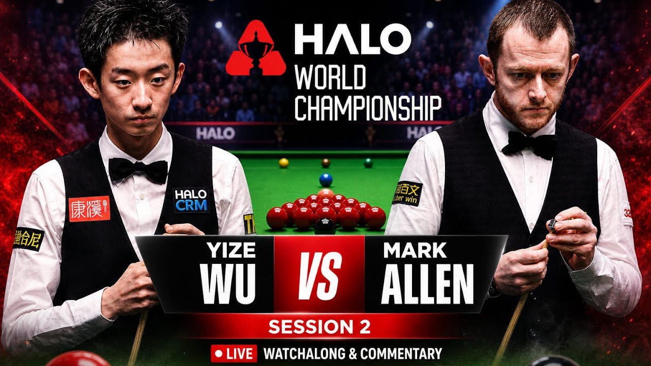 Yize Wu vs Mark Allen Live Snooker Halo World Championship Session 2 ...