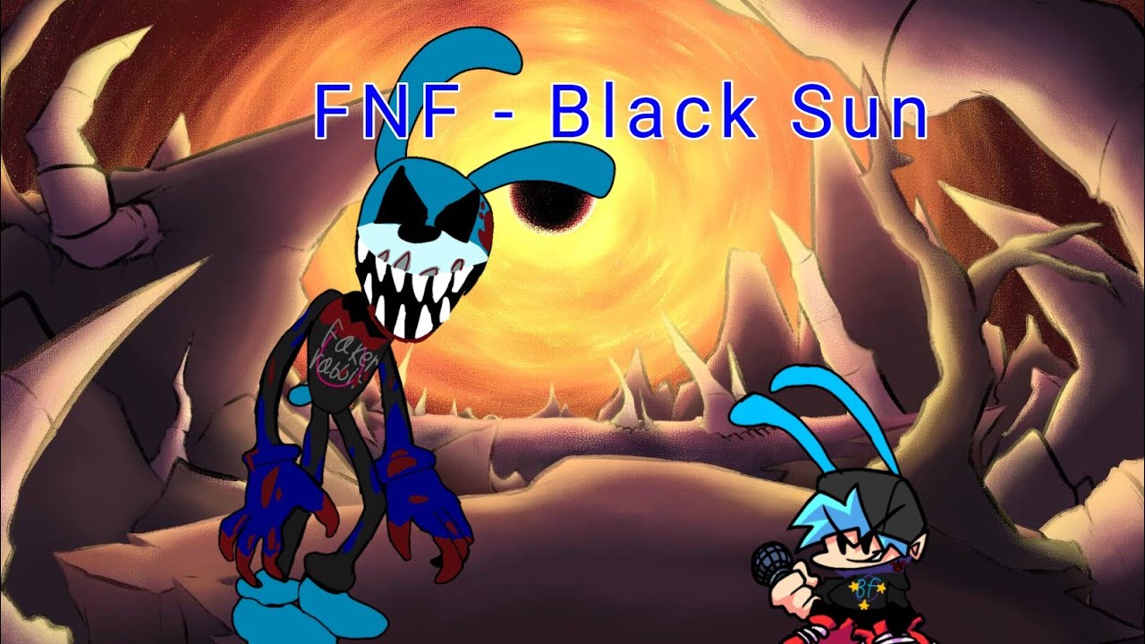 FNF - Black Sun Encore/remix (but faker bunny sings it) - YouTube