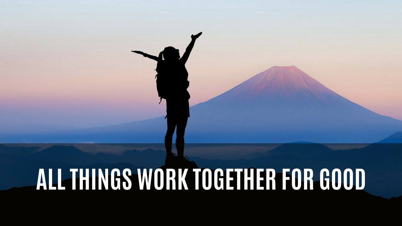 Romans 8:28 | All Things Work Together for Good | Pray for Prosperity ...