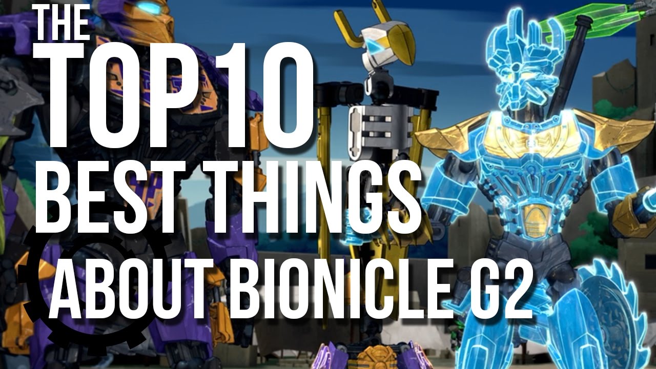 Top 10 Best Things about BIONICLE G2 - YouTube