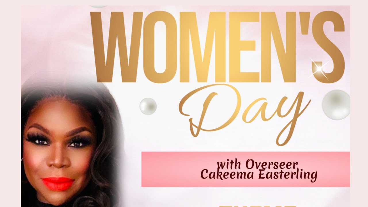 Women's Day with Overseer Cakeema Easterling - YouTube