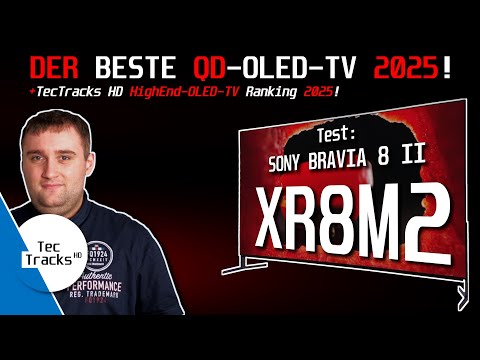 💥 Der BESTE QD-OLED-TV 2025! ‼️ | Sony Bravia 8 II - XR8M2 4K-TV im TEST! | + OLED-TV-Ranking! 🔥