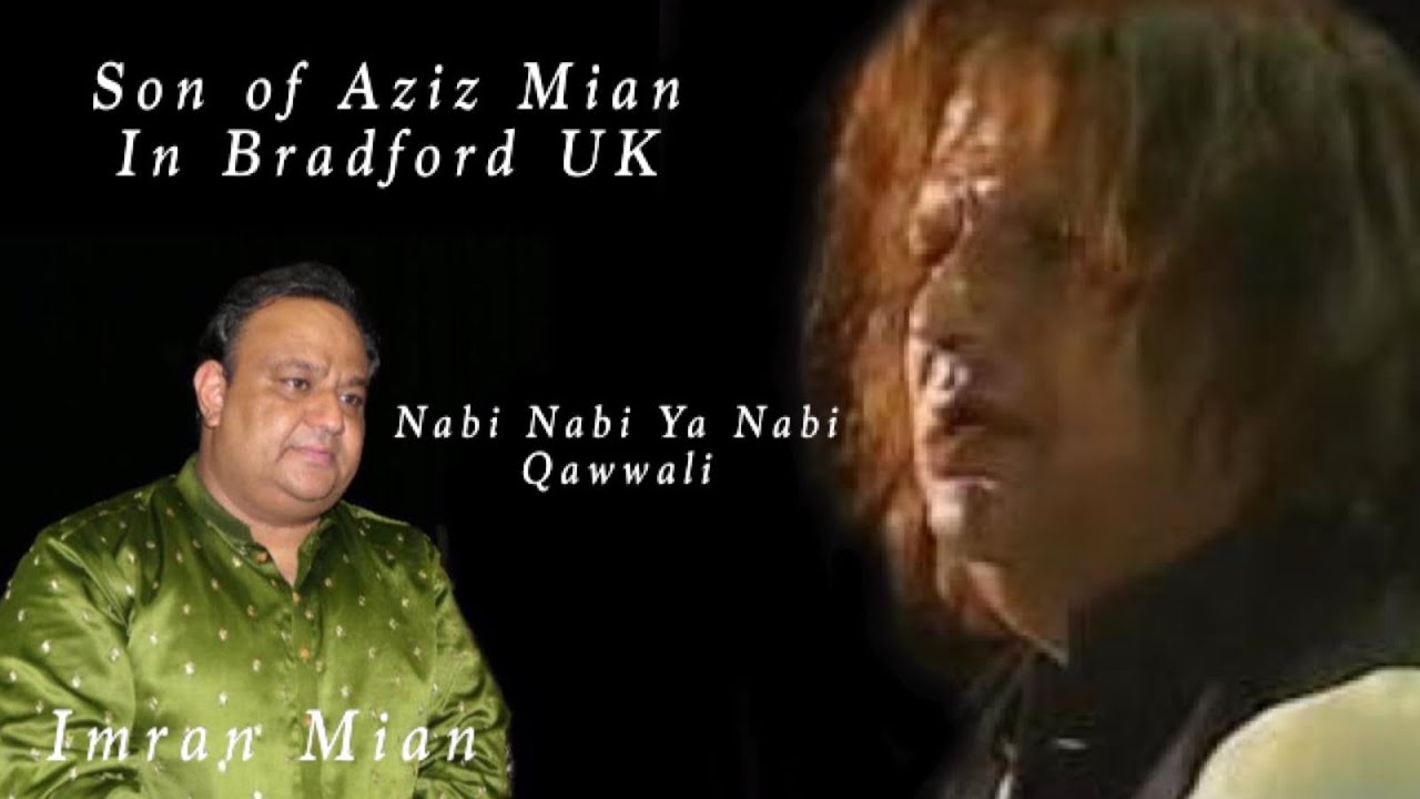 Nabi Nabi Ya Nabi Son of Aziz Mian Qawwal Imran Mian Aziz in Bradford ...