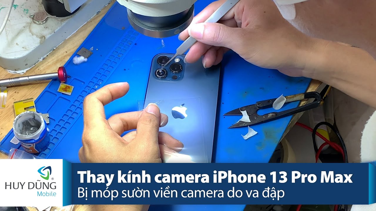 Quy trình thay kính camera sau iPhone 13 Pro Max bị móp sườn viền ...