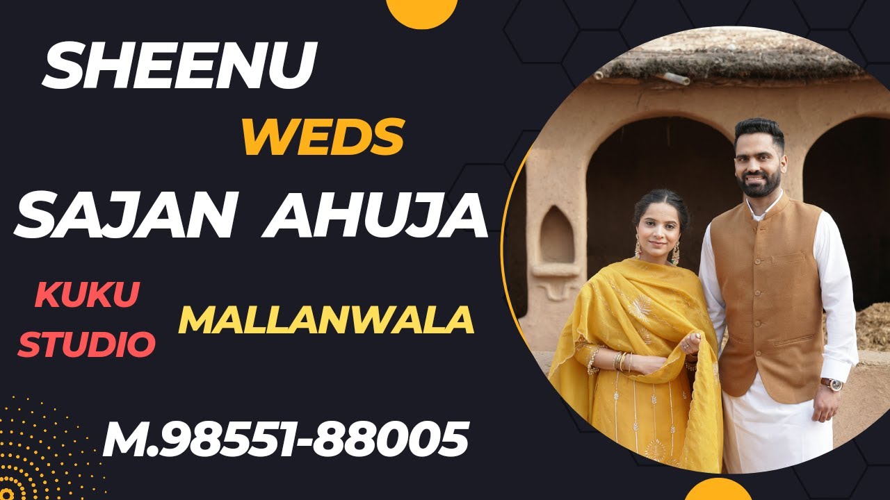 SHEENU WEDS SAJAN AHUJA (KUKU STUDIO MALLAN WALA)M.98551-88005 - YouTube