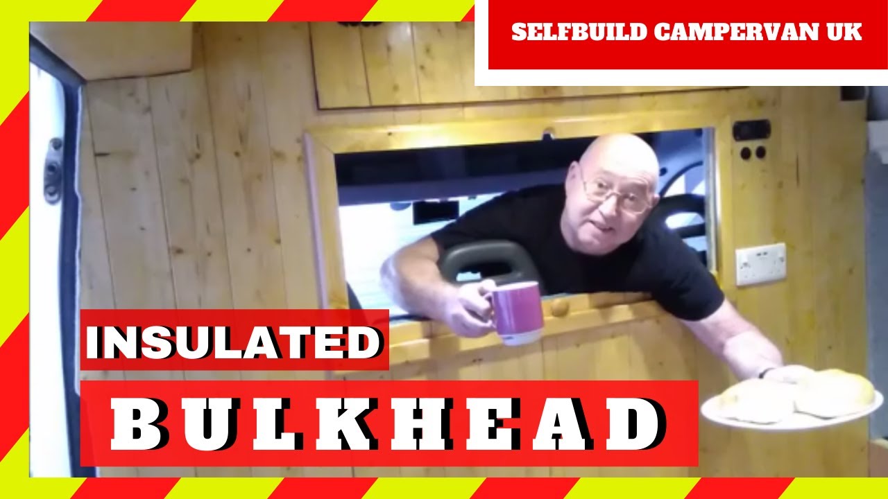 "SELFBUILD CAMPERVAN UK" : INSULATED BULKHEAD FOR MY SELF BUILD CAMPER ...