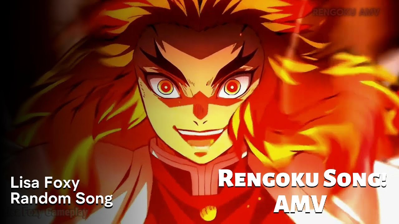 Lisa Foxy's Random Songs: Demon Slayer Rengoku Song! | Unstoppable ...
