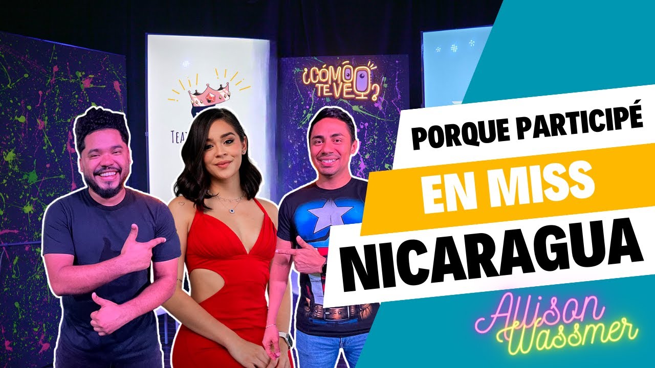 Así fue como decidí participar en Miss Nicaragua y gané | Allison ...