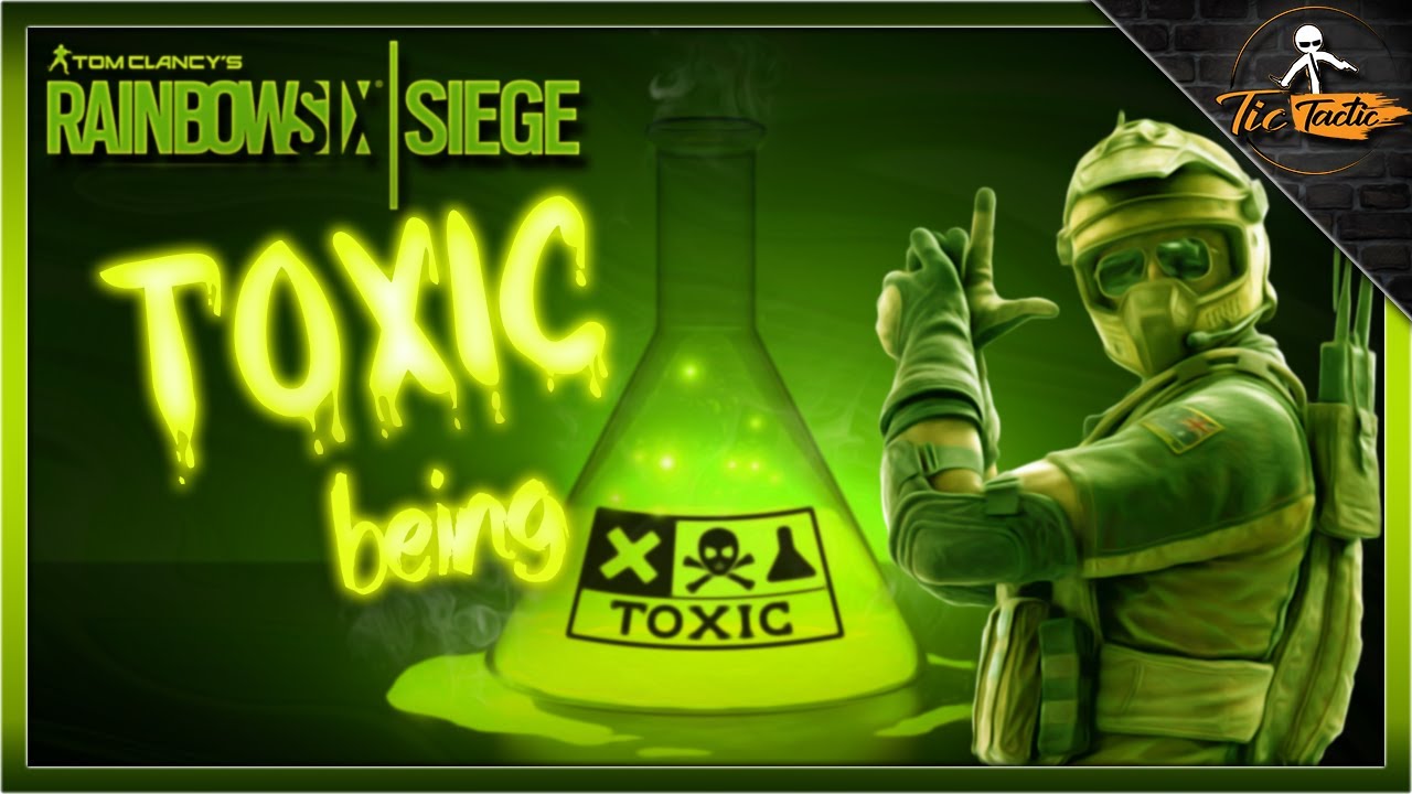 Toxic being toxic - Rainbow Six Siege - YouTube