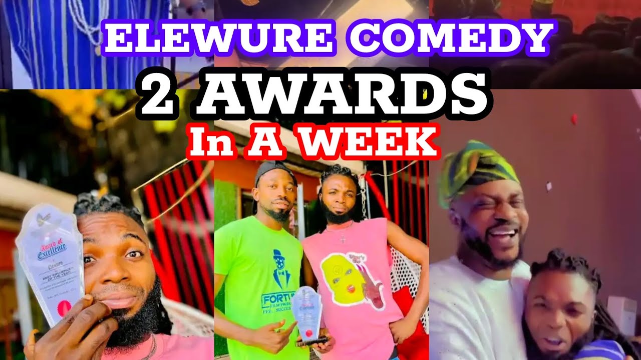 Elewure Comedy wins 2 AWARDS Ft Odunlade - YouTube