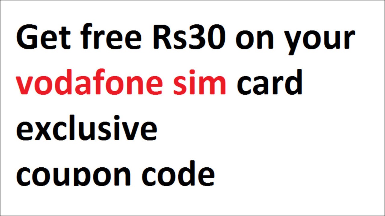 Get free Rs 30 on any vodafone prepaid sim card exclusive coupon code ...