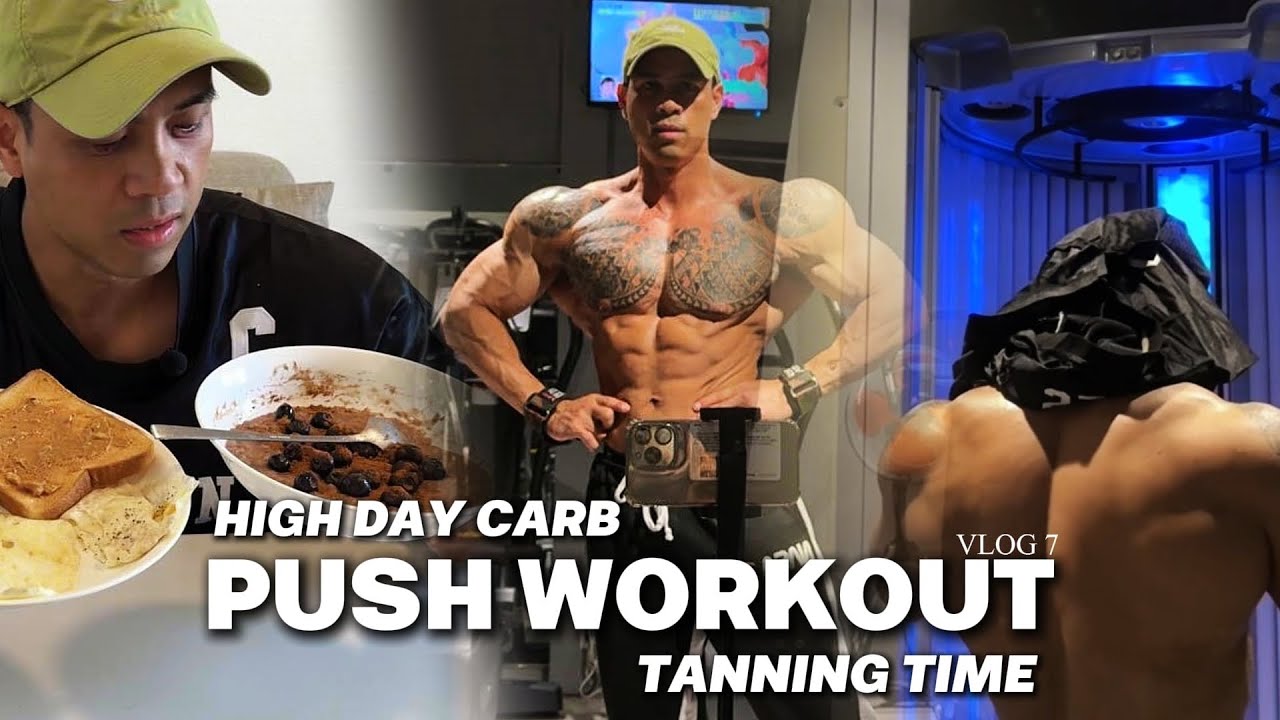 VLOG#7 : PUSH WORKOUT SUPPER PUMD - HIGH DAY CARB - TANNING TIME - 25 ...