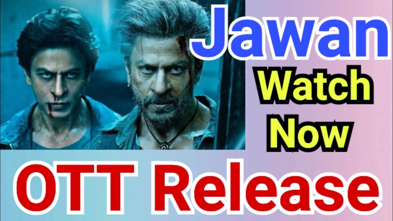 Jawan OTT Release | Jawan | Shah Rukh Khan | Deepika Padukone ...