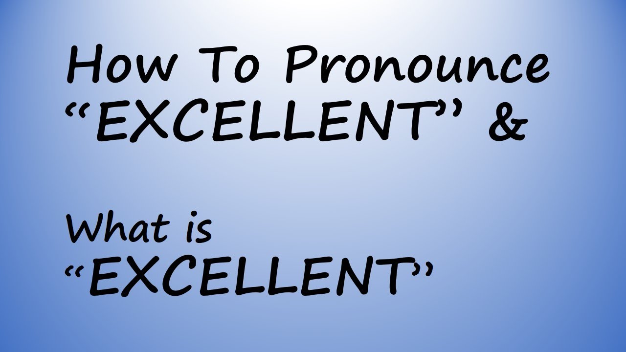 ️ How to Pronounce Excellent and What is Excellent? By Video Dictionary ...