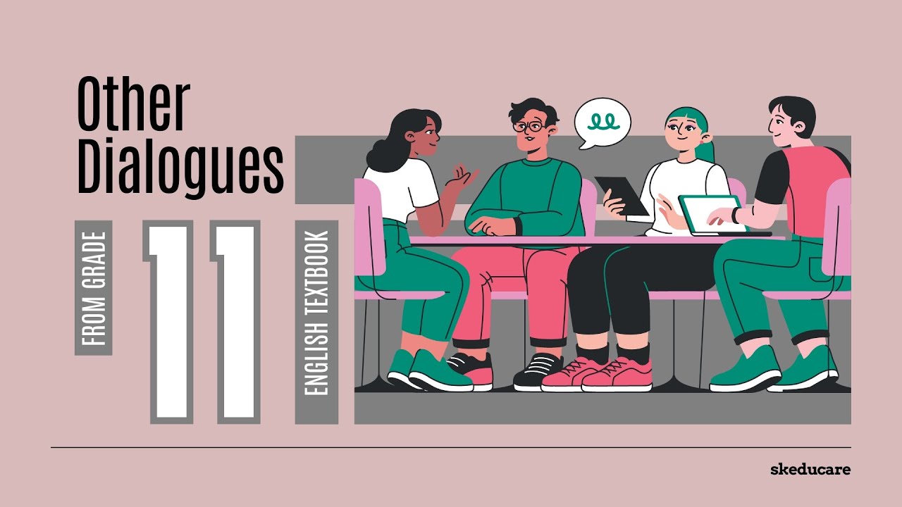 Other dialogues from Grade 11 textbook 4K - YouTube