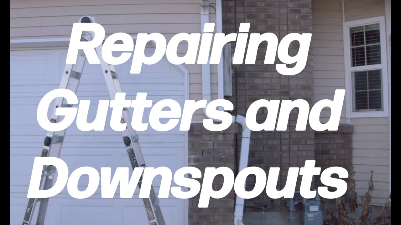 Repairing Gutters and Downspouts - YouTube