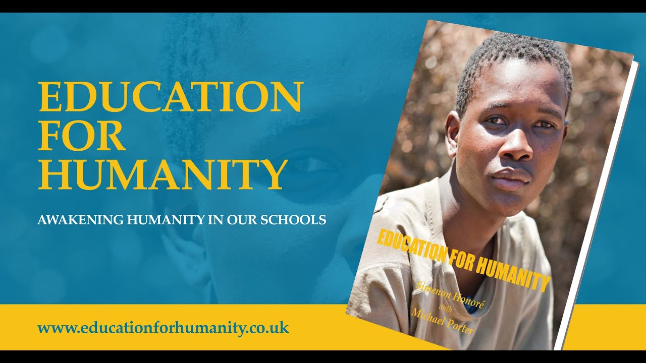 EDUCATION FOR HUMANITY 1: WHAT IS EDUCATION FOR? - YouTube