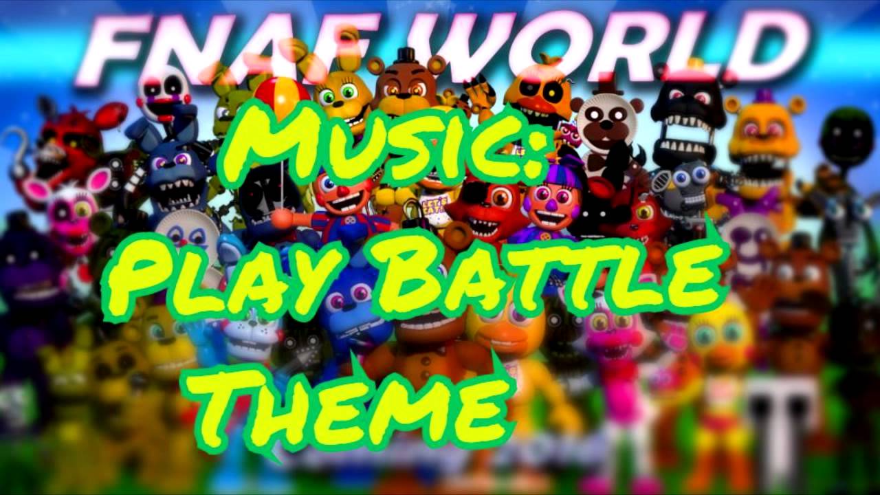 FNAF WORLD MUSIC | PLAY BATTLE THEME - YouTube