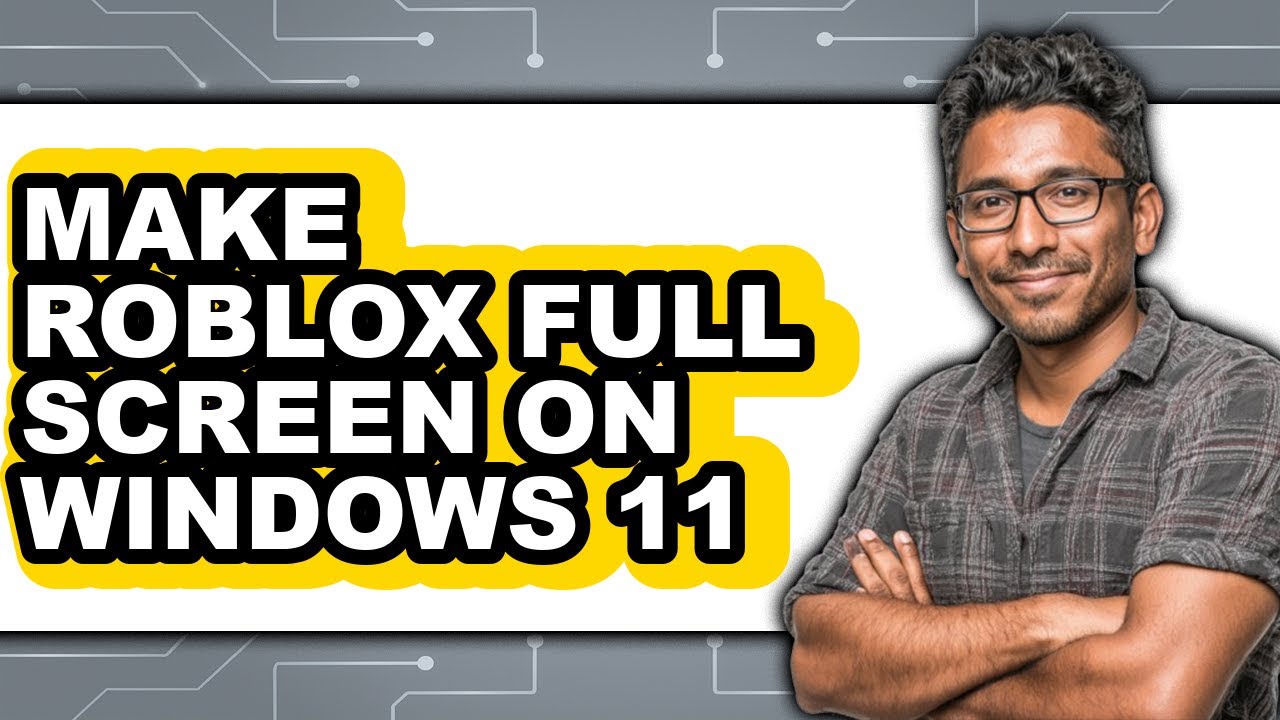 How To Make Roblox Full Screen On Windows 11 (Only Way) - YouTube