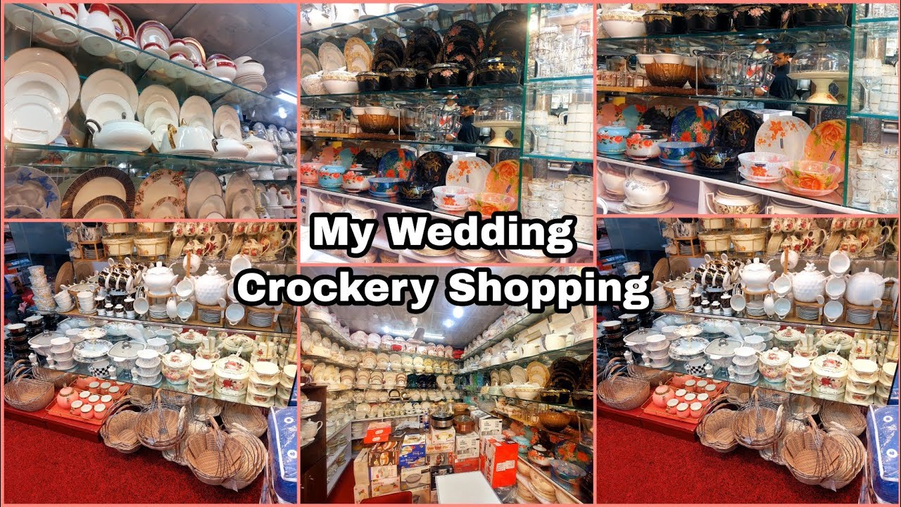 My Wedding Crockery Shopping | Dowery | Wedding preps | Shadi k bartan ...