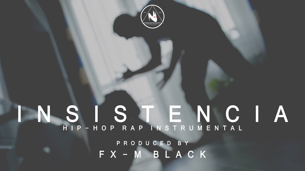 BASE DE RAP - “INSISTENCIA” - RAP BEAT HIP HOP INSTRUMENTAL (Prod. Fx-M ...