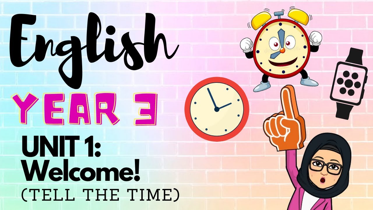 English Year 3: Module 1: Welcome! (Tell the Time) - YouTube
