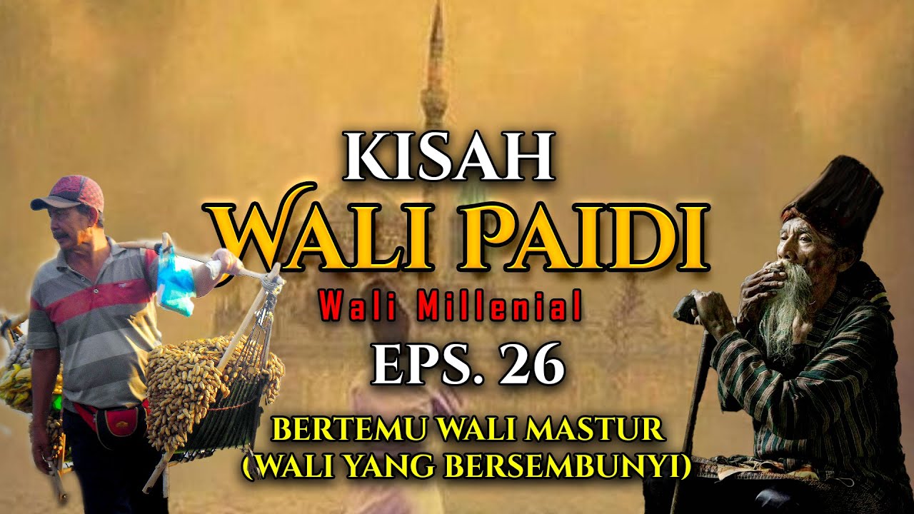 Wali Paidi Eps 26 : Bertemu Wali Mastur (Wali Yang disembunyikan ...
