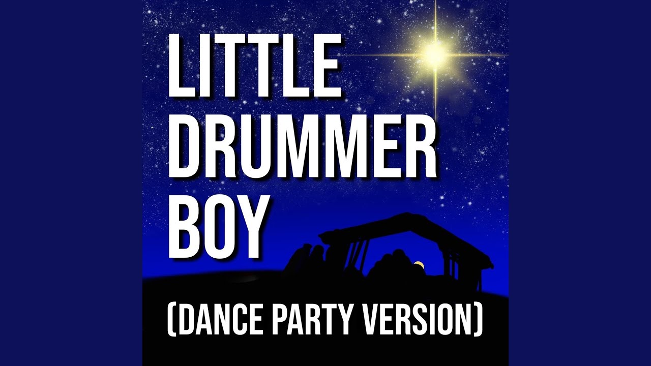 Little Drummer Boy (Dance Party Version) - YouTube