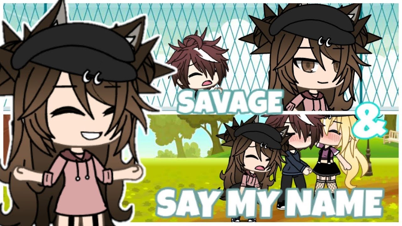 °say my name & savage° | GLMV | (music video) - YouTube