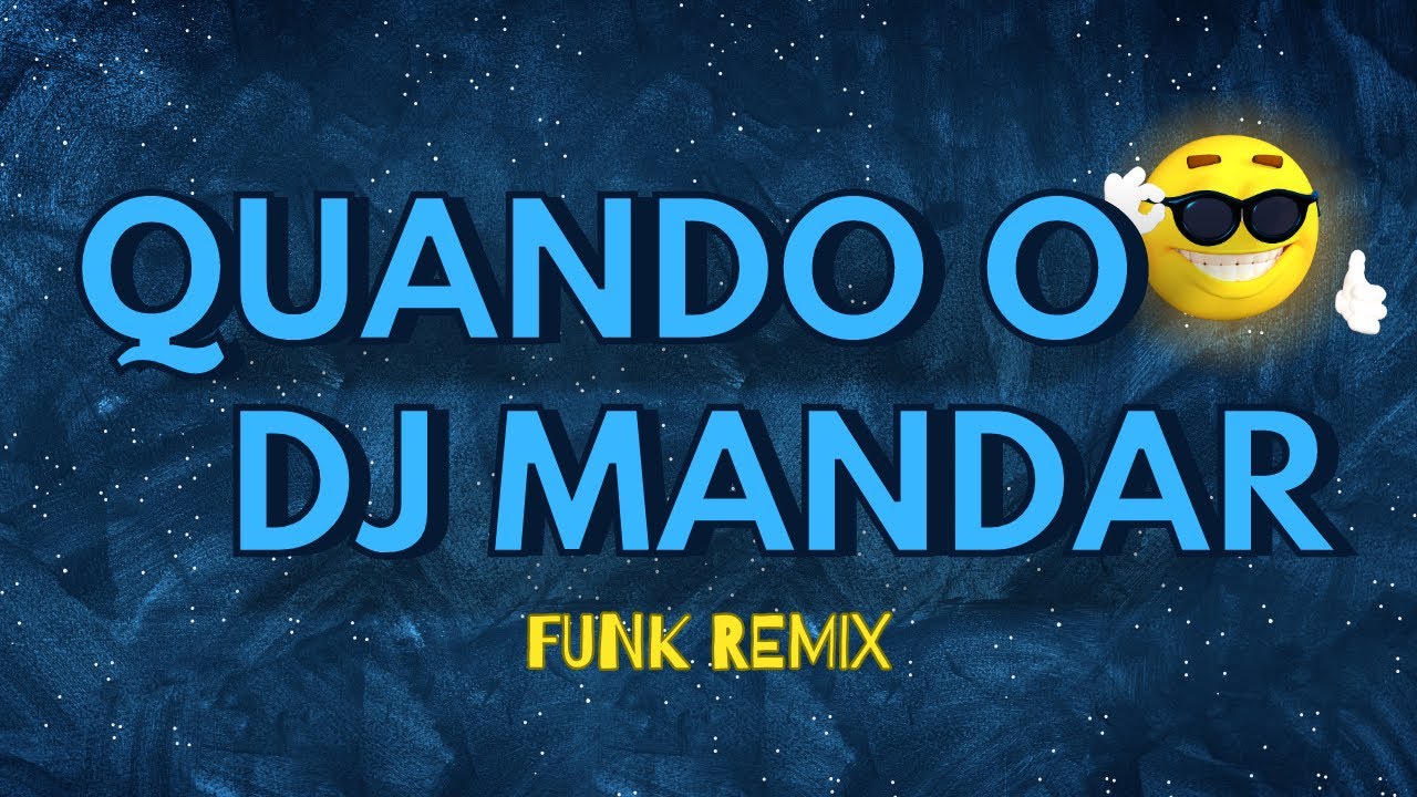 QUANDO O DJ MANDAR (FUNK REMIX) by Marcoti Beats e @DjayLBeats - YouTube