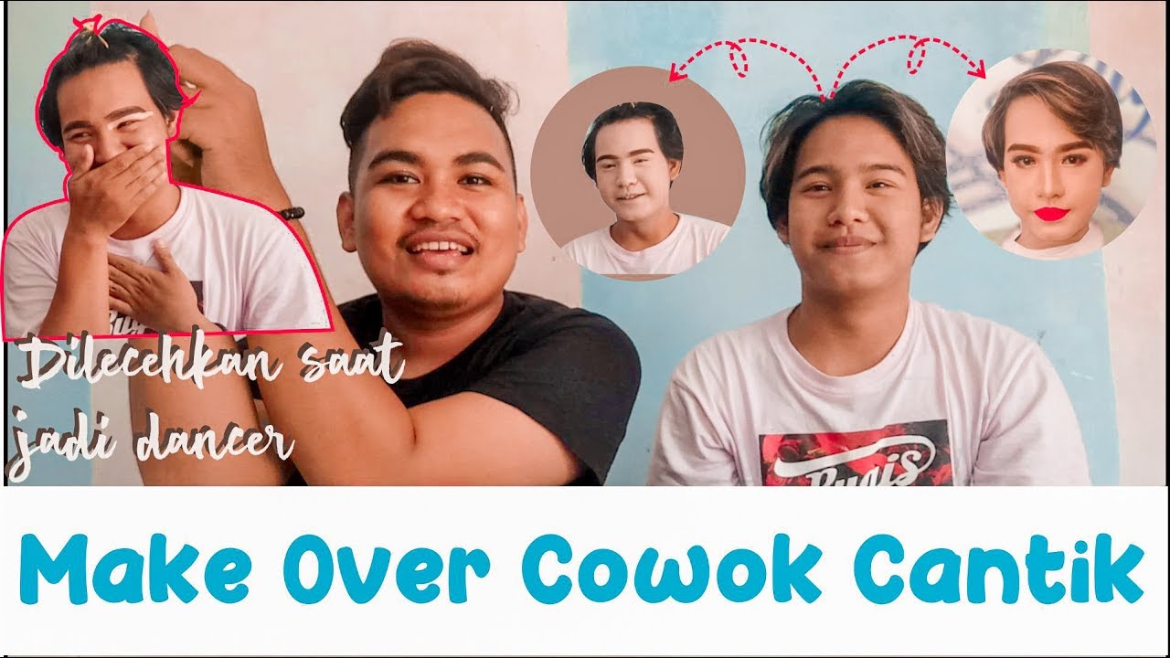Make over cowok cantik || tutorial make up sambil curhat - YouTube