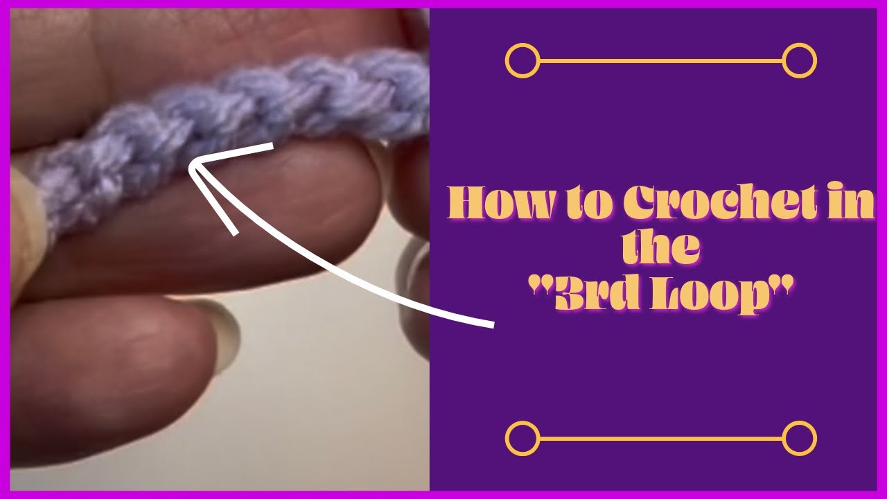 How to Crochet in the 3rd Loop - YouTube