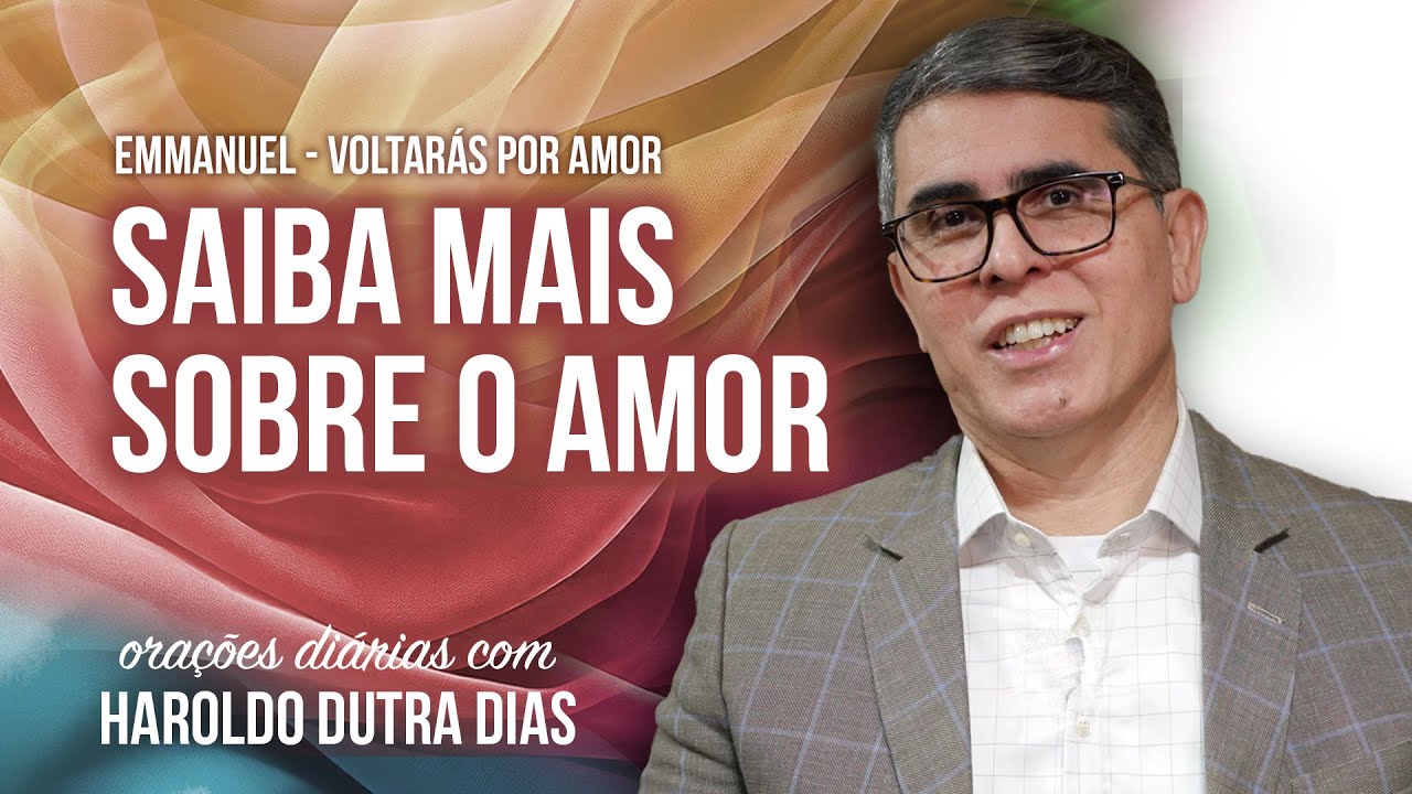 SAIBA MAIS SOBRE O AMOR - VOLTARÁS POR AMOR - EMMANUEL - YouTube