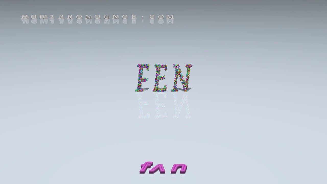 fen - pronunciation + Examples in sentences and phrases - YouTube