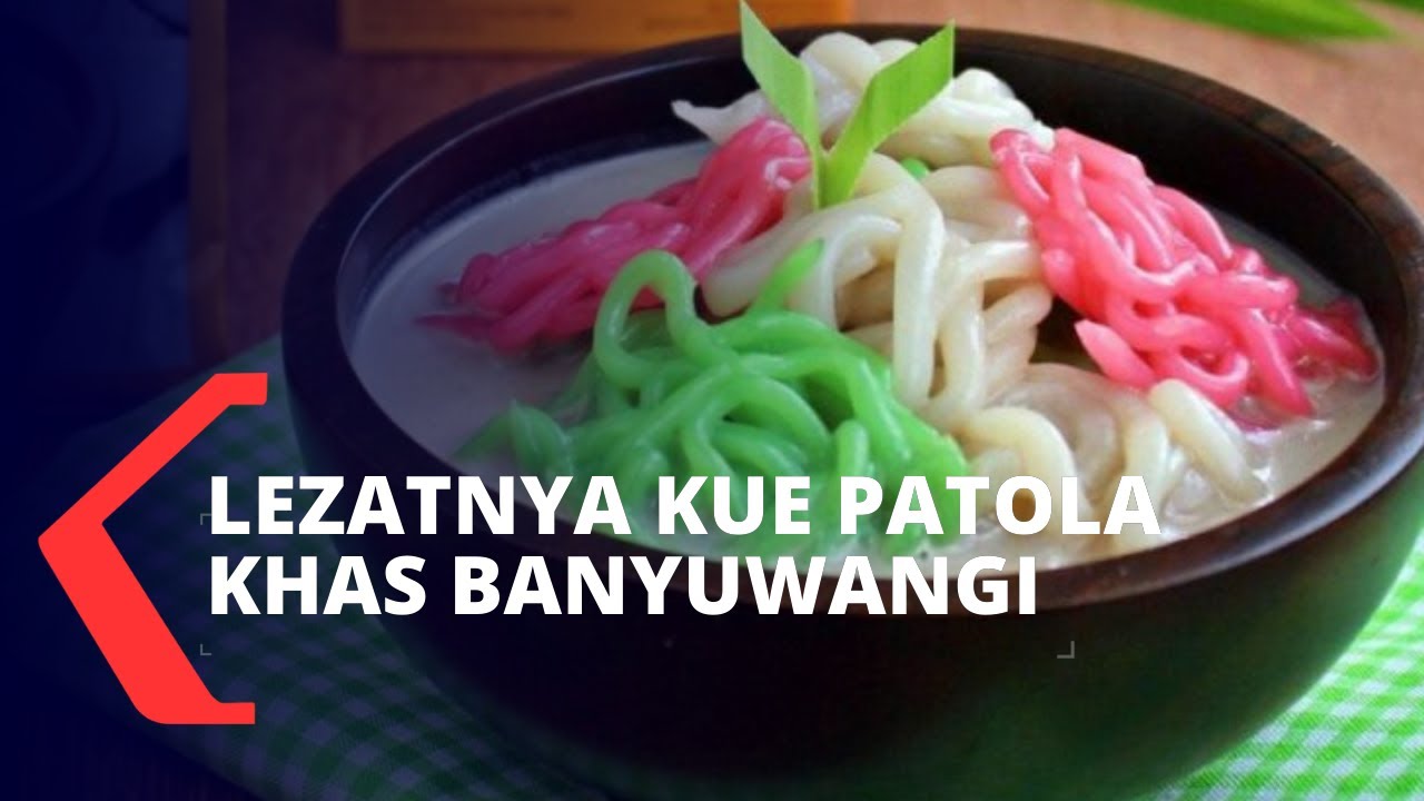 Lezat! Ini Dia Kue Patola Khas Banyuwangi - YouTube