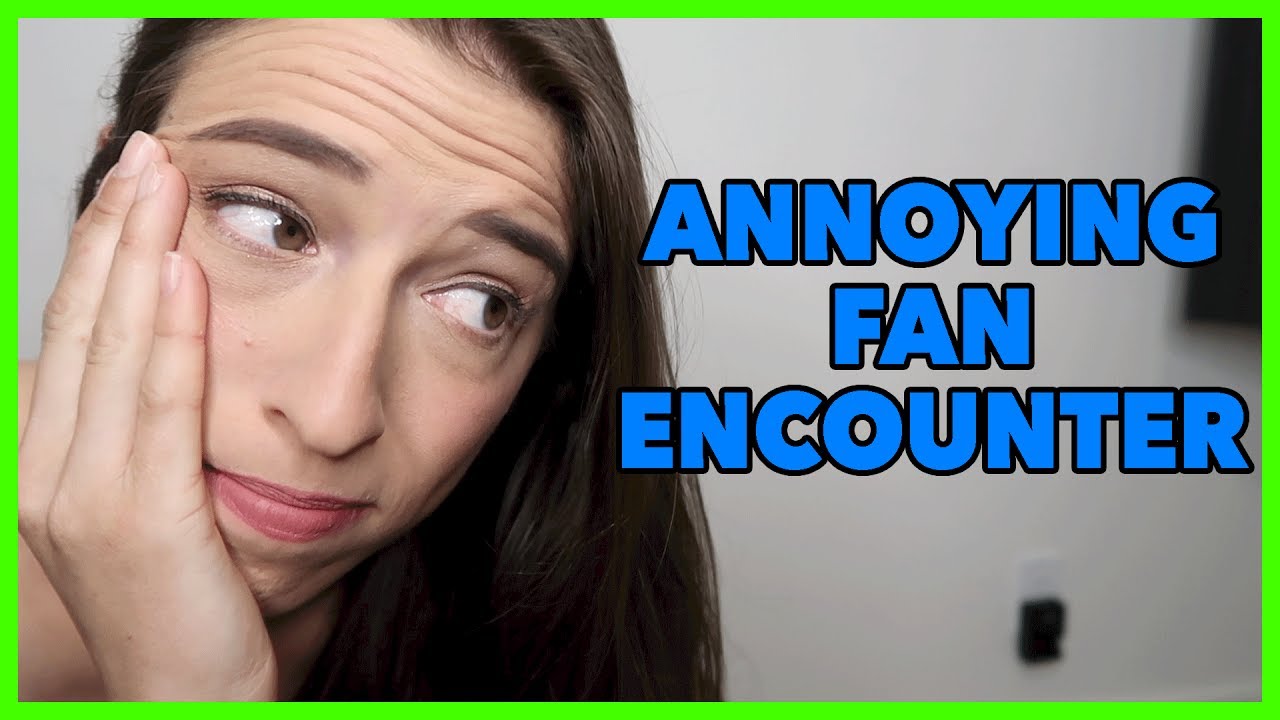 Annoying Fan Encounter - YouTube