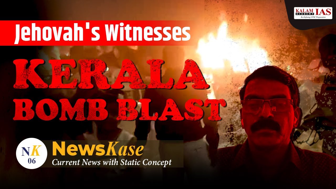 Kerala Bomb Blast || Jehovah's Witnesses || UPSC Current Affairs ...