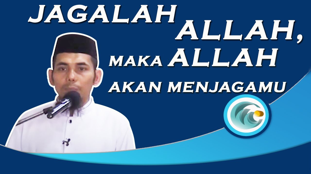 Jagalah Allah , Maka Allah Akan Menjagamu || Ust Muhammad Yusran Anshar ...